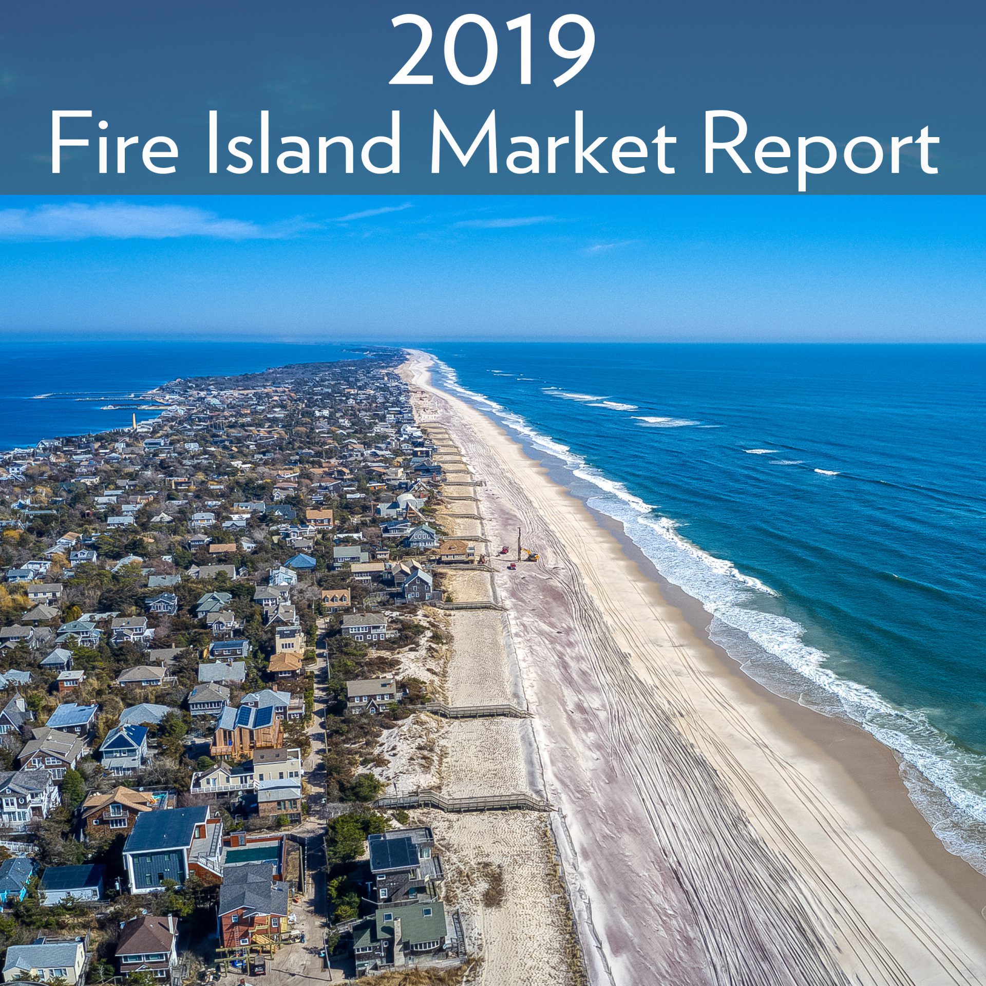 2019 Fire Island Real Estate Market Report | Fire Island Sales & Rentals